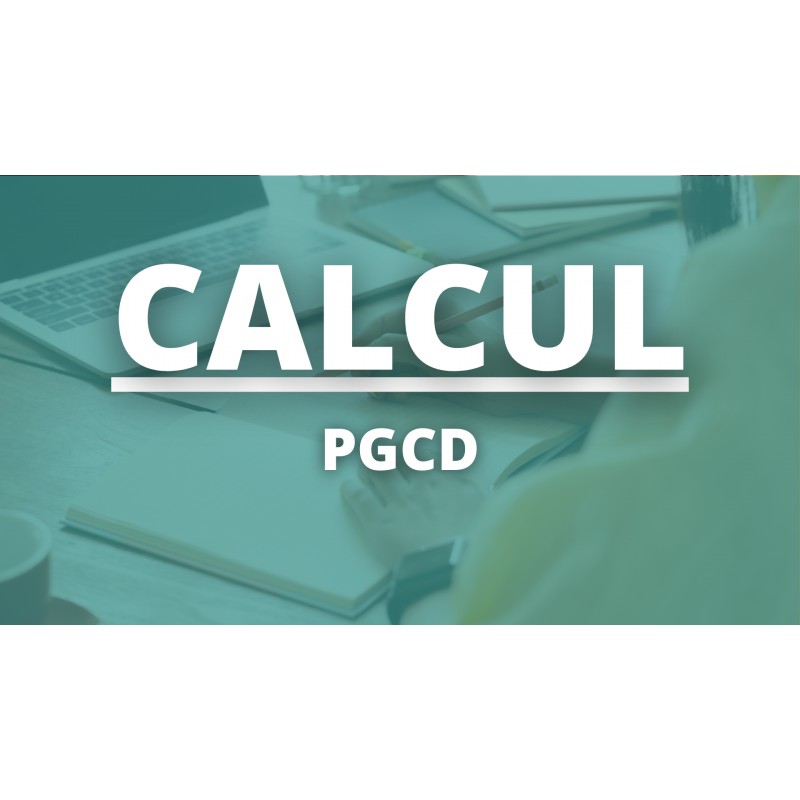 PGCD : le Plus Grand Commun Diviseur - AST+