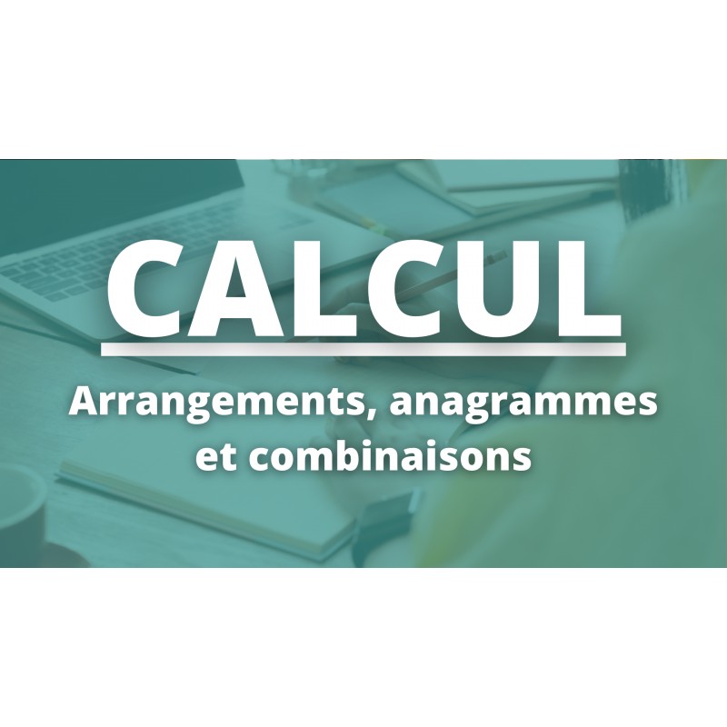 Arrangements, anagrammes et combinaisons - AST+