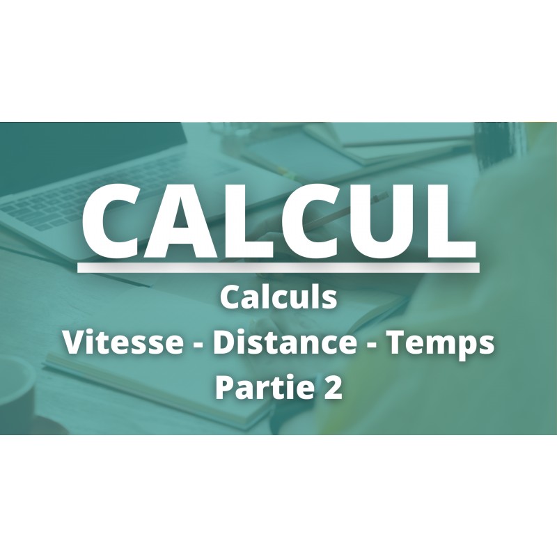 Calcul de Vitesse, Distance, Temps (Partie 2) - AST+